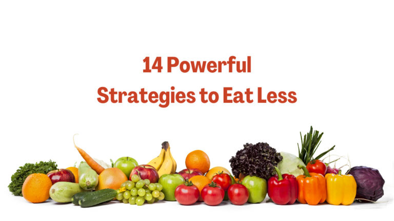 Eat Less - 14 Powerful Strategies