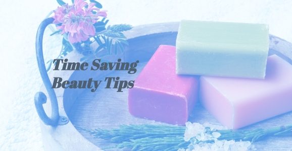 beauty tips - Get Beautiful in Half the Time with These Tips